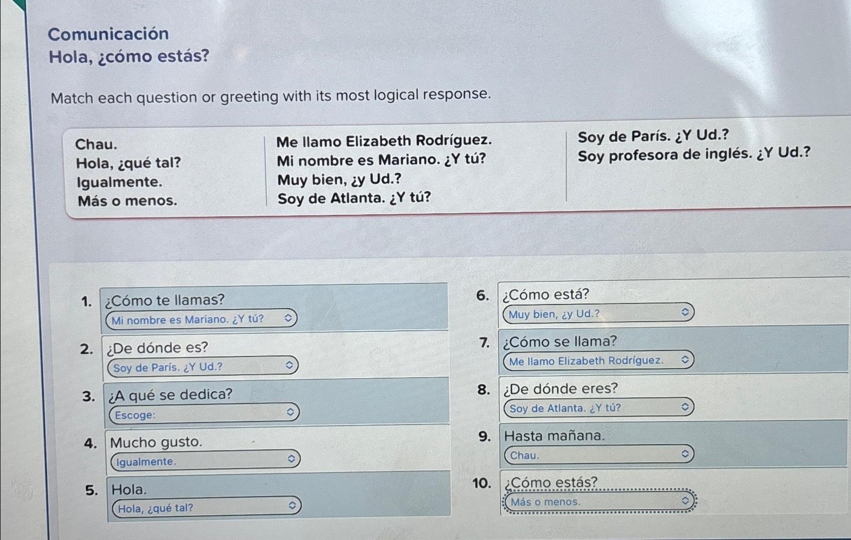 Solved ComunicaciónHola, ¿cómo estás?Match each question or | Chegg.com