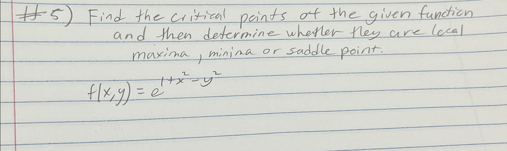 Solved #5) Find the critical points of the given function | Chegg.com Solved #5) Find the critical points of the given function | Chegg.com