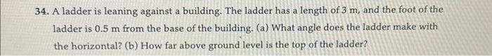 Solved 4. A ladder is leaning against a building. The ladder | Chegg.com