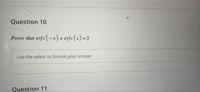 Solved Question 10 Prove that erfc(-x)+erfc(x)=2 Use the | Chegg.com