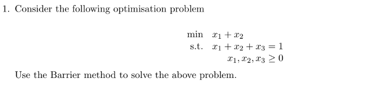 Solved Consider the following optimisation problemmin,x1+x2 | Chegg.com