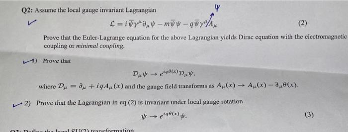 Solved Q2: Assume the local gauge invariant Lagrangian ψ | Chegg.com