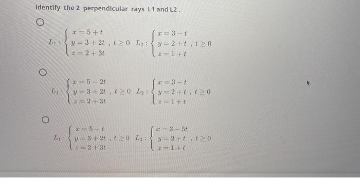 Solved Identify the 2 perpendicular rays L1 and L2. = 5 + + | Chegg.com