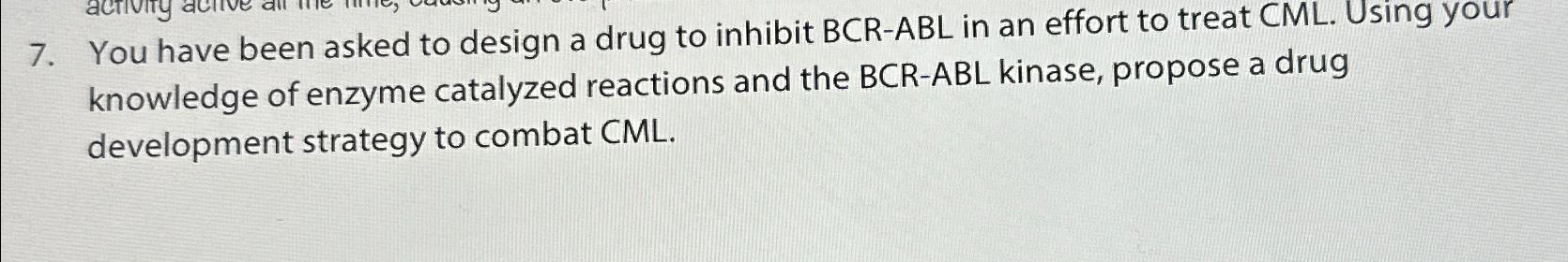 Solved You have been asked to design a drug to inhibit | Chegg.com