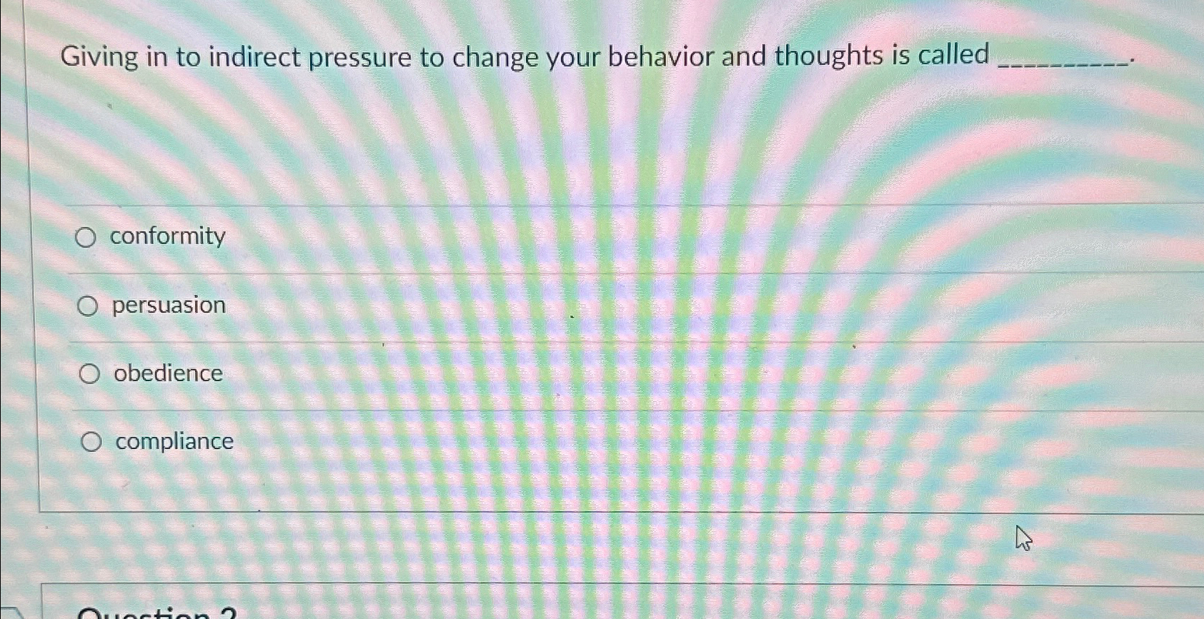 Solved Giving in to indirect pressure to change your | Chegg.com
