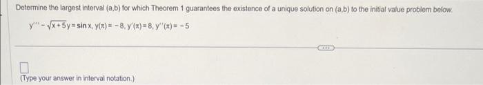 Solved Determine the largest interval (a,b) for which | Chegg.com