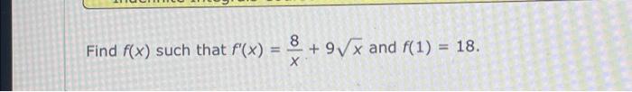 Solved Find F X Such That F X 8 Cox X 9√x And F 1