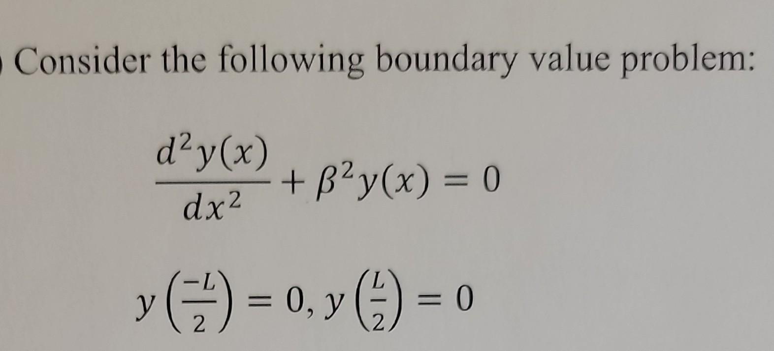 Consider the following boundary value problem: | Chegg.com