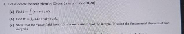Solved Let & denote the helix given by (2cost,2sint,t) for | Chegg.com