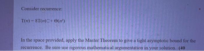 Solved Consider recurrence: T(n)=8T(n)−+Θ(n2) In the space | Chegg.com Solved Consider recurrence: T(n)=8T(n)−+Θ(n2) In the space | Chegg.com