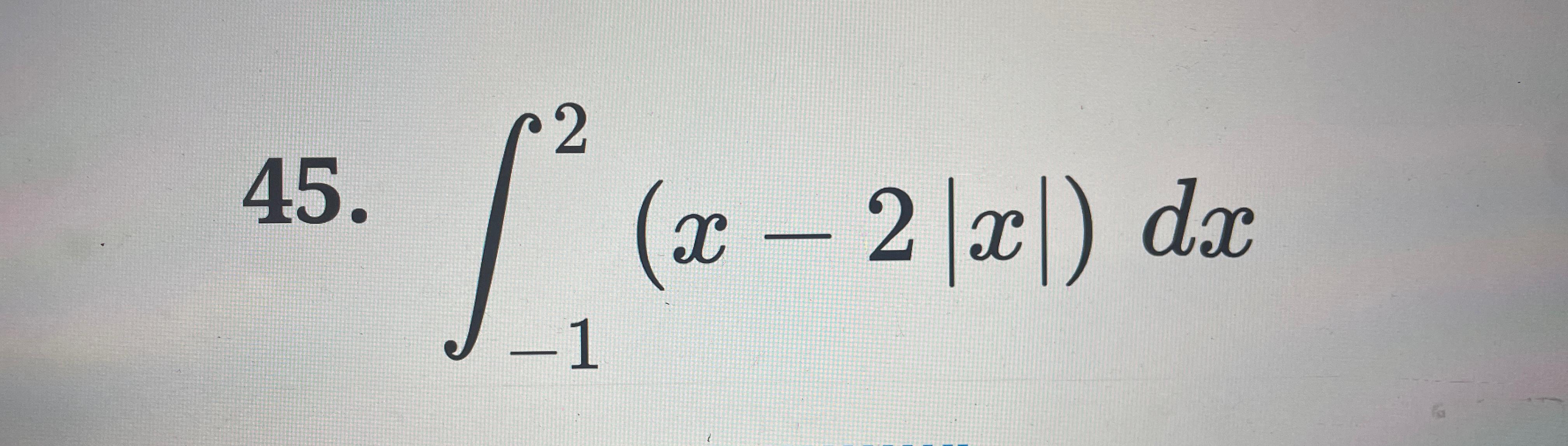 Solved ∫-12(x-2|x|)dx | Chegg.com