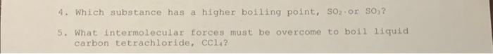 Solved 4. Which substance has a higher boiling point, SO2 or | Chegg.com