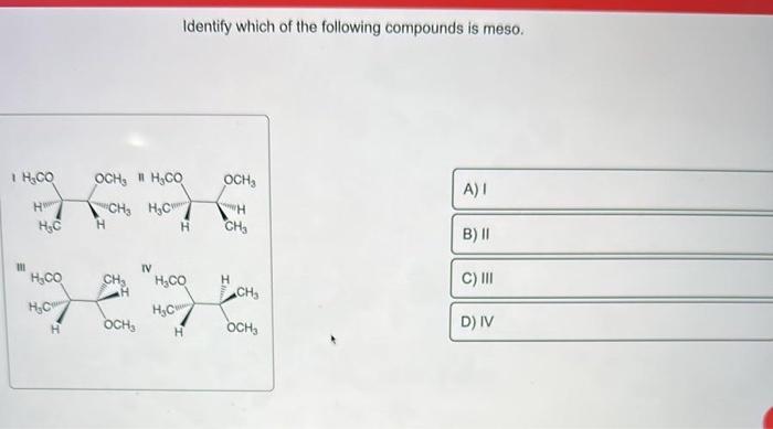 Solved Identify which of the following compounds is meso. | Chegg.com