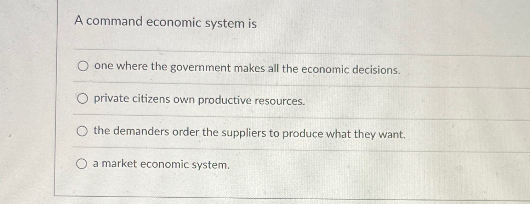 Solved A command economic system isone where the government | Chegg.com