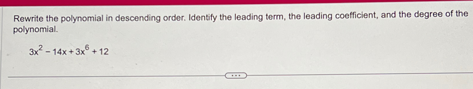 Solved Rewrite the polynomial in descending order. Identify | Chegg.com
