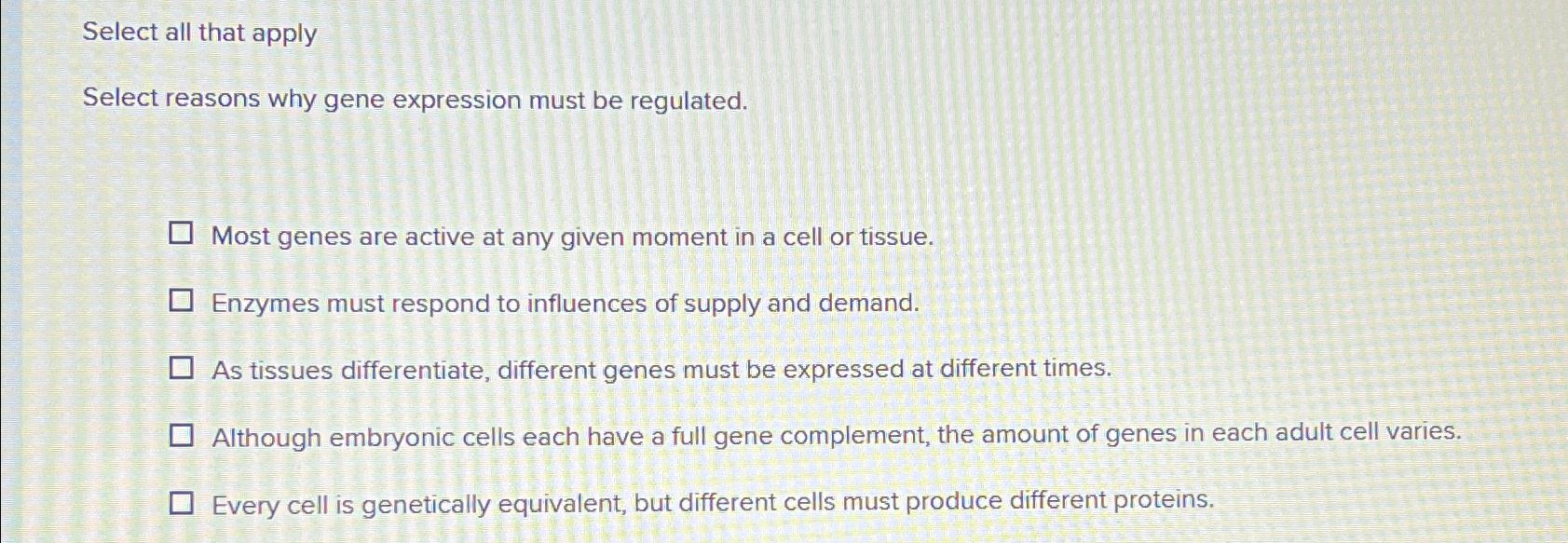 Solved Select all that applySelect reasons why gene | Chegg.com