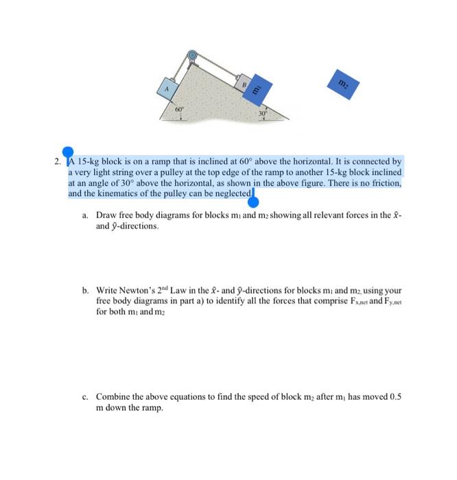 Solved 2. A 15−kg block is on a ramp that is inclined at 60∘ | Chegg.com