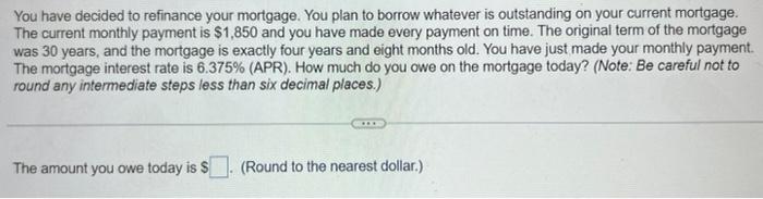 Solved You have decided to refinance your mortgage. You plan | Chegg.com