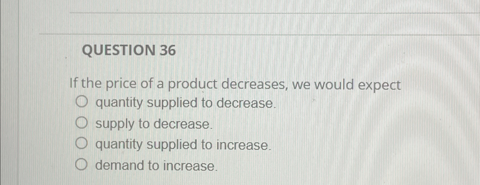 Solved QUESTION 36If the price of a product decreases, we | Chegg.com