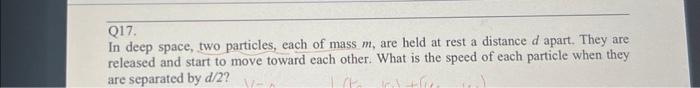 Solved Q17. In deep space, two particles, each of mass m, | Chegg.com