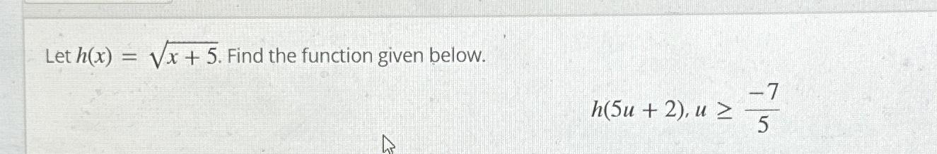 Solved Let h(x)=x+52. ﻿Find the function given | Chegg.com