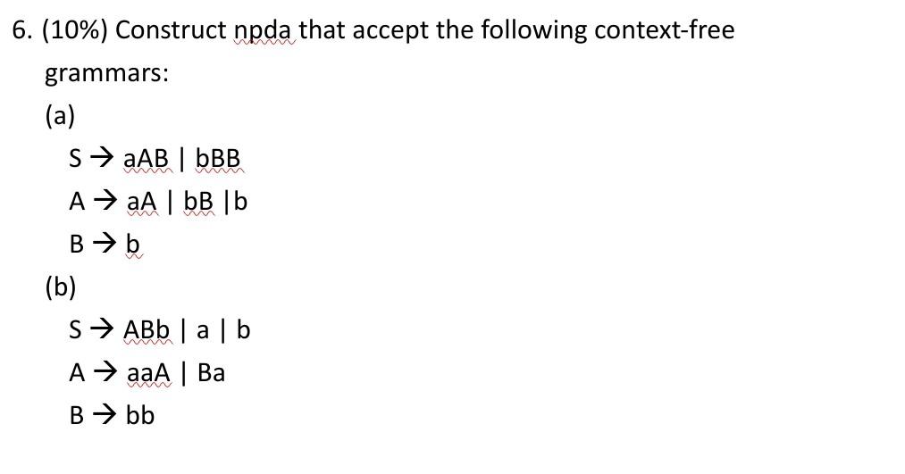 Solved 6. (10%) Construct npda that accept the following | Chegg.com