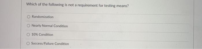 Solved Which of the following is not a requirement for | Chegg.com
