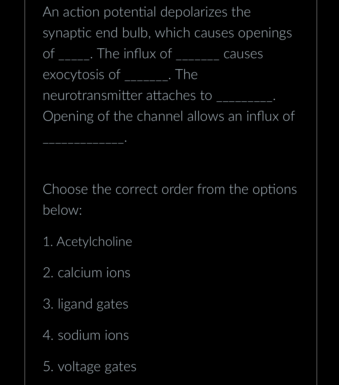 Solved An action potential depolarizes the synaptic end | Chegg.com