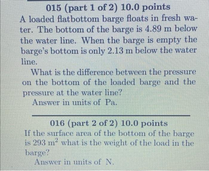 Solved 015 (part 1 of 2) 10.0 points A loaded flatbottom | Chegg.com