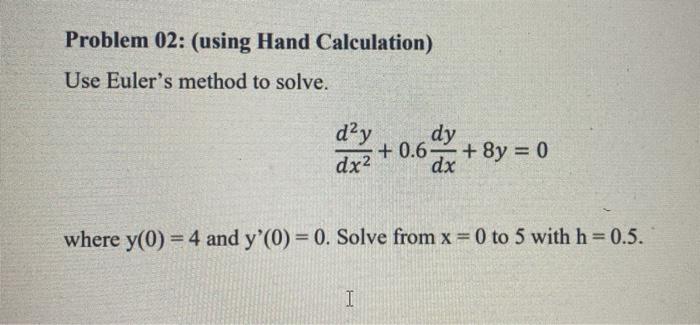 Solved Problem 02 Using Hand Calculation Use Eulers 3245