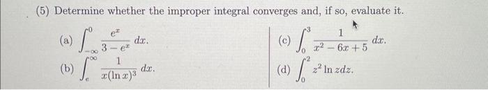 Solved (5) Determine whether the improper integral converges | Chegg.com