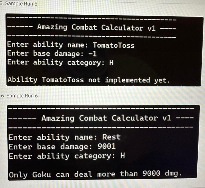 Solved 4. Sample Run 4 Amazing Combat Calculator v1 Enter | Chegg.com