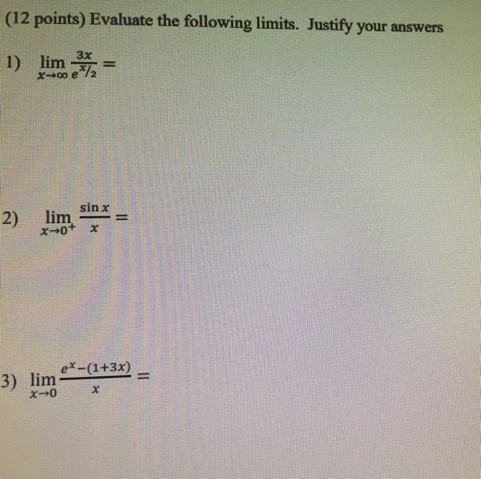 Solved (12 points) Evaluate the following limits. Justify | Chegg.com