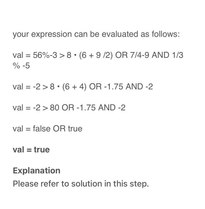 Solved your expression can be evaluated as follows: val | Chegg.com