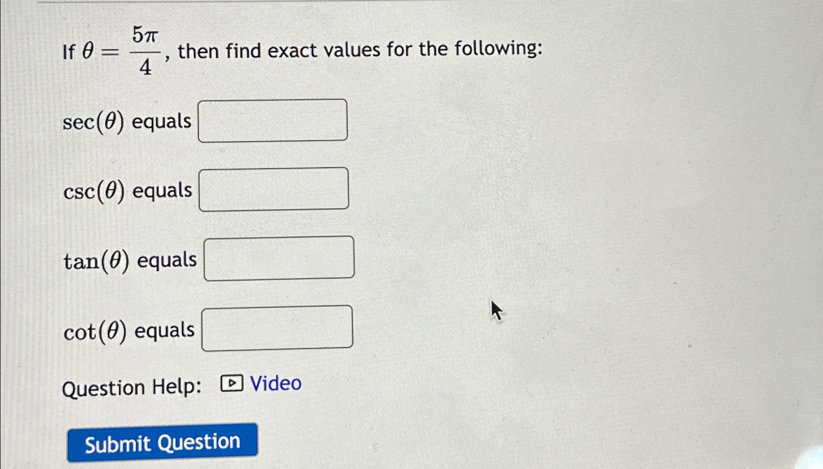 Solved If θ=5π4, ﻿then find exact values for the | Chegg.com