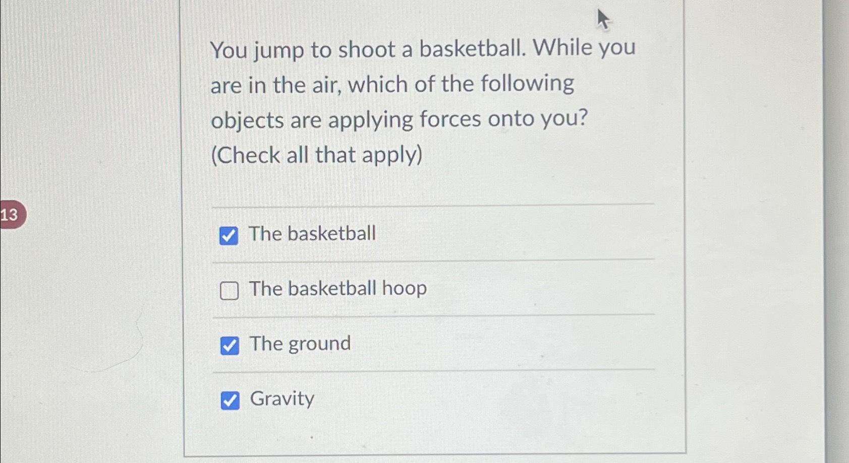 Solved You jump to shoot a basketball. While you are in the | Chegg.com