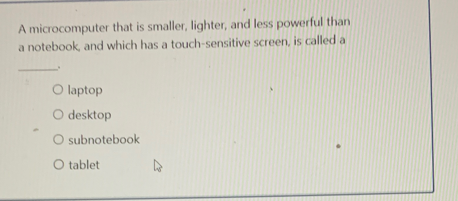 Solved A microcomputer that is smaller, lighter, and less | Chegg.com