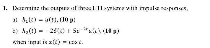 Solved Determine the outputs of three LTI systems with | Chegg.com