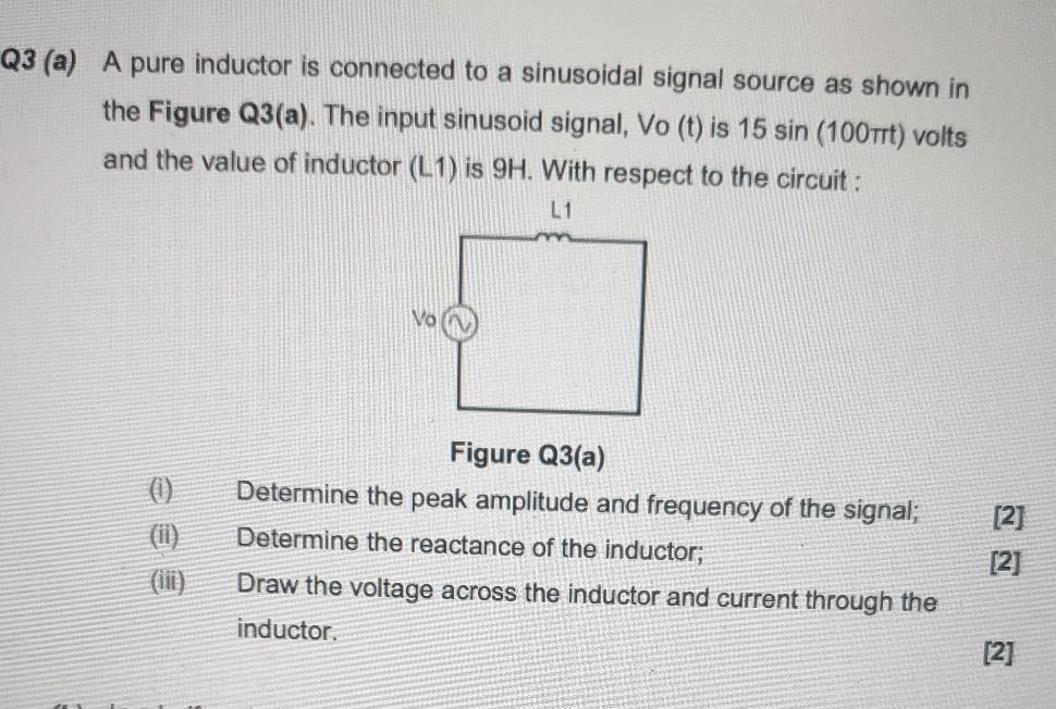 Solved Q3 (a) pure inductor is connected to a sinusoidal | Chegg.com