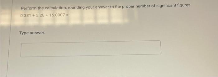 Solved Perform the calculation, rounding your answer to the | Chegg.com