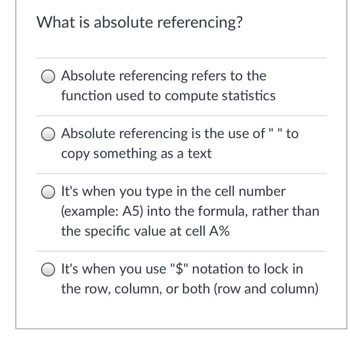 Solved What is absolute referencing? Absolute referencing | Chegg.com