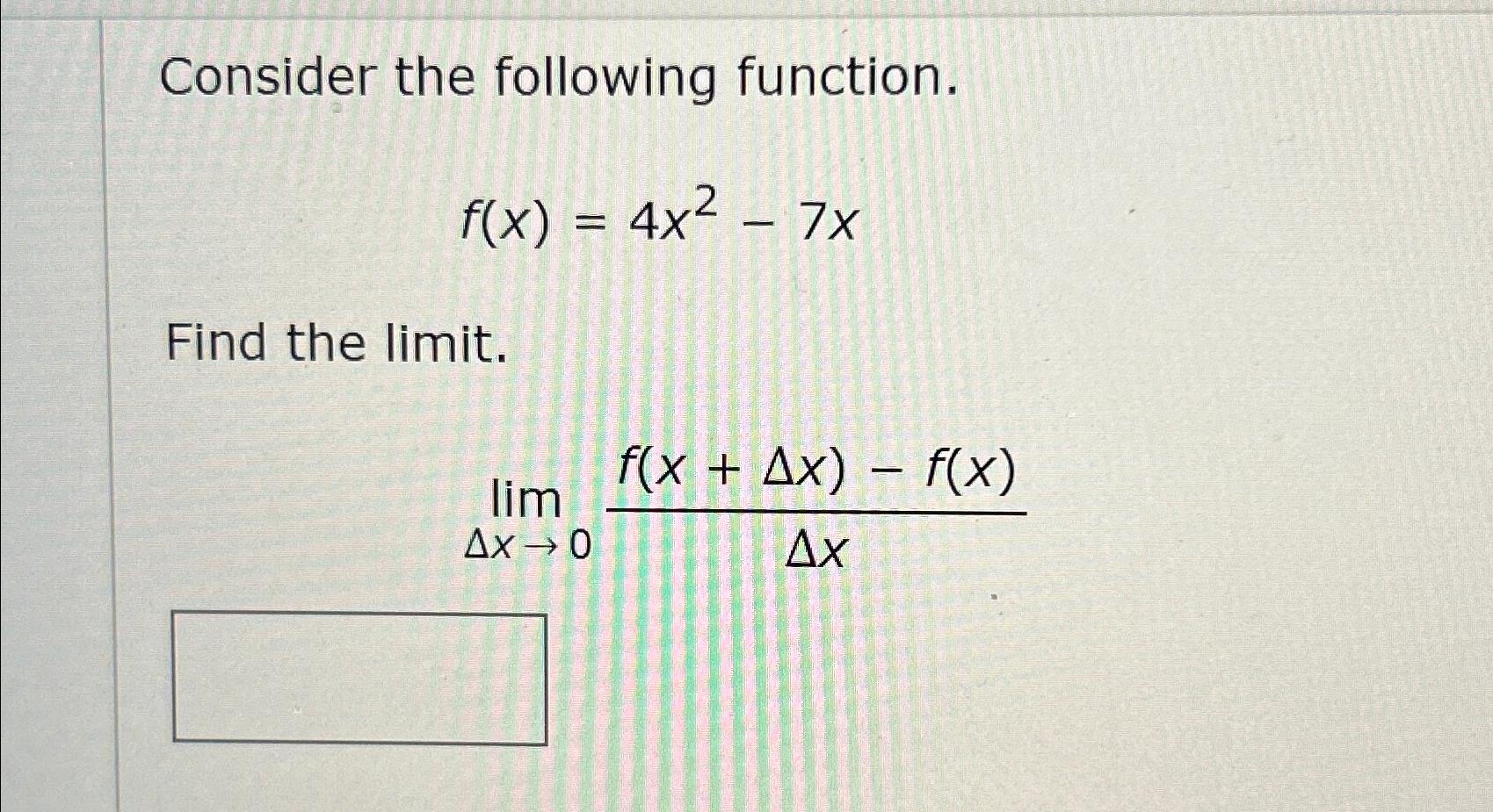 Solved Consider the following function.f(x)=4x2-7xFind the | Chegg.com