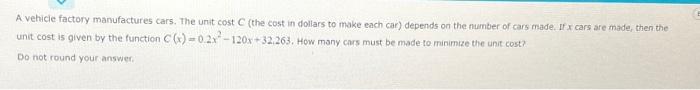 Solved A vehicie factory manufactures cars. The unit cost C | Chegg.com