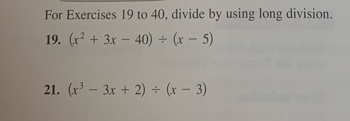 Solved For Exercises 19 to 40, divide by using long | Chegg.com