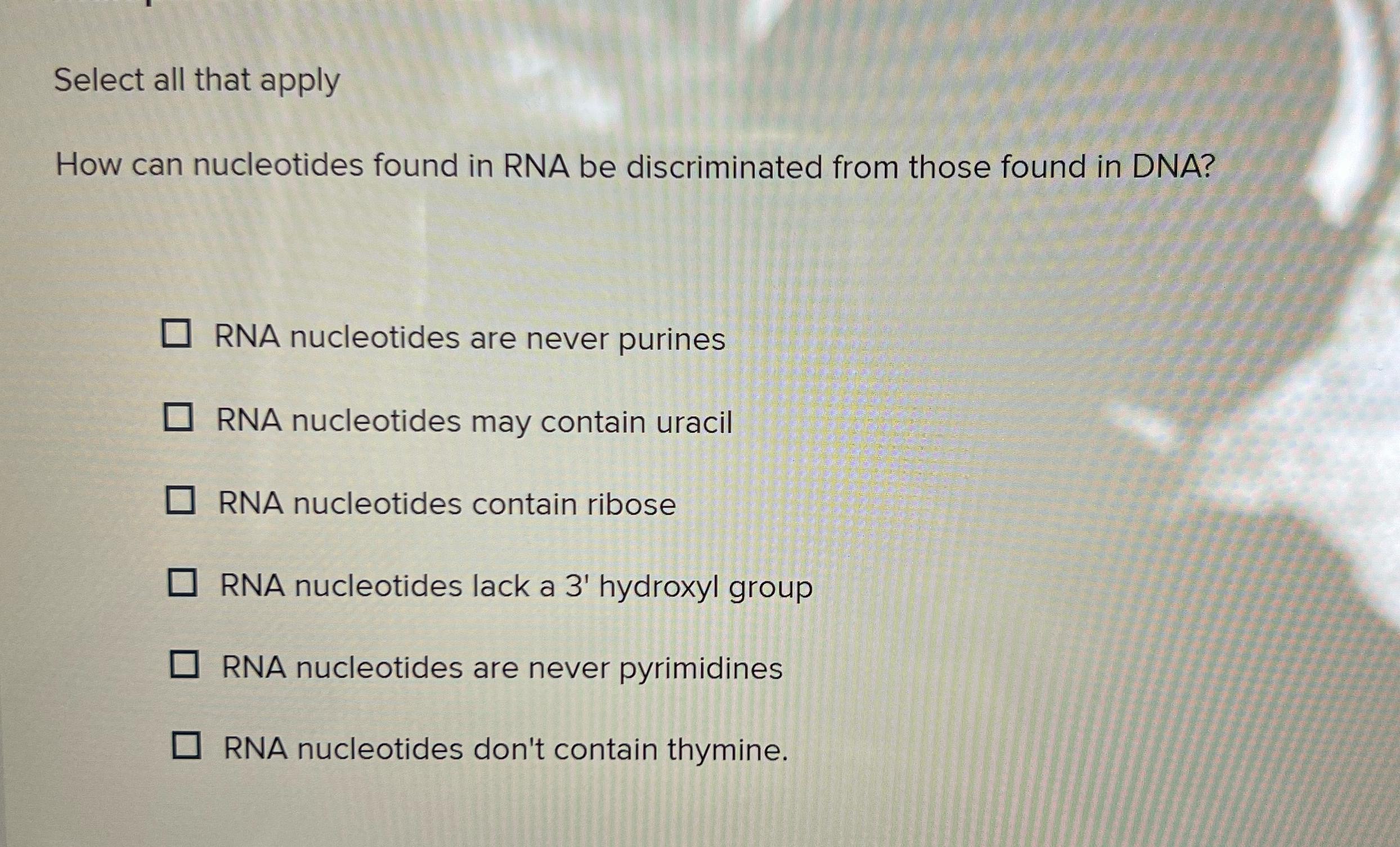 Solved Select all that applyHow can nucleotides found in RNA | Chegg.com