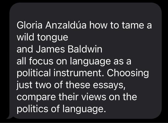 Solved Gloria Anzaldúa how to tame a wild tongue and James | Chegg.com