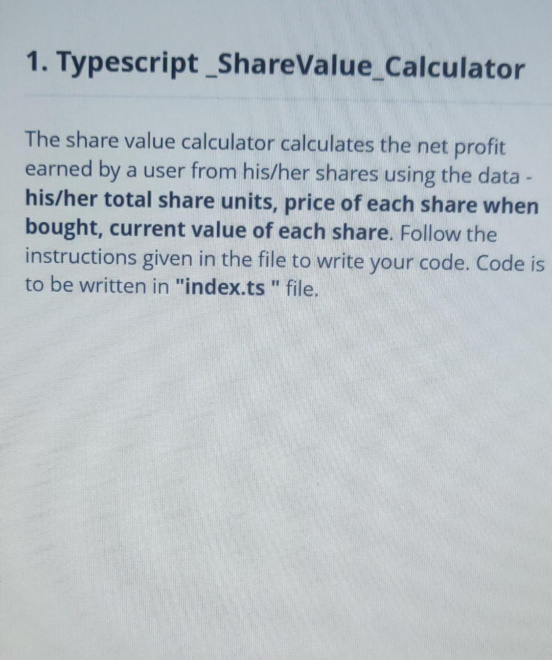Solved 1. Typescript _ShareValue_Calculator The share value | Chegg.com