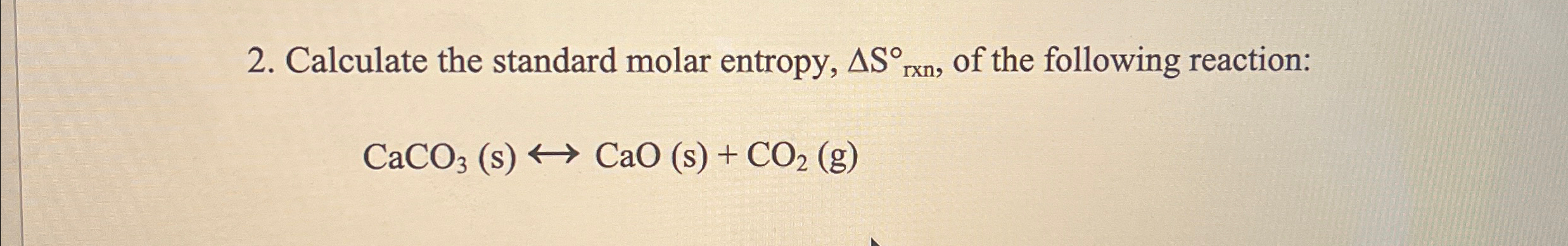 Solved Calculate The Standard Molar Entropy Δs°rxn ﻿of