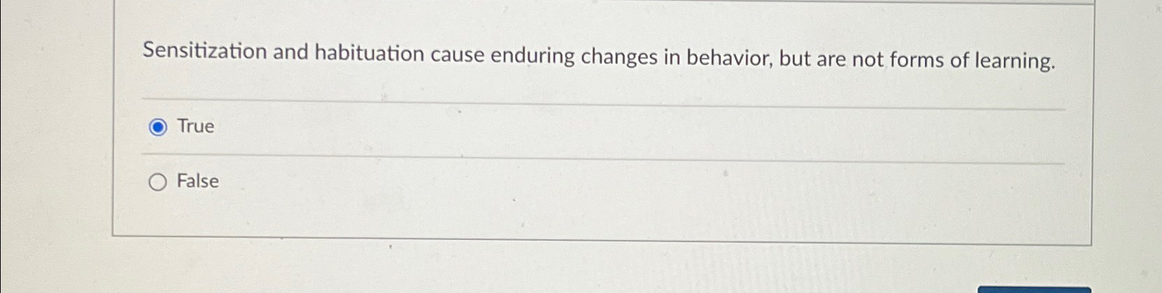 Solved Sensitization and habituation cause enduring changes | Chegg.com