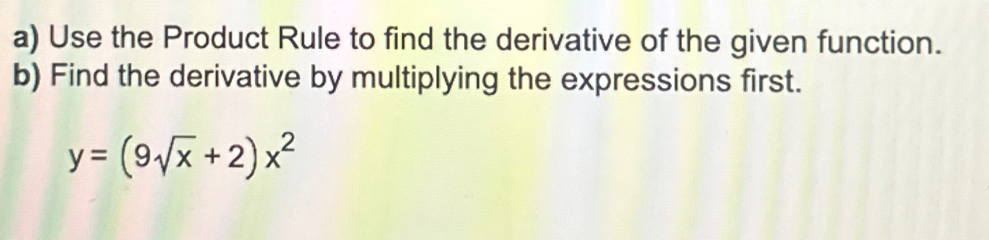 Solved a) ﻿Use the Product Rule to find the derivative of | Chegg.com